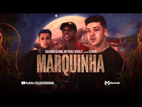 Salvador da Rima, Mc Paiva zs & Dfideliz - MARQUINHA (Dj nenê) Prod.records