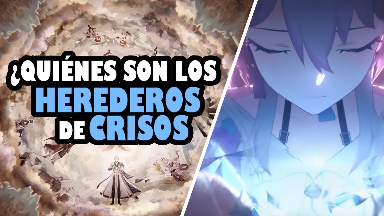 🌟TODO SOBRE LOS HEREDEROS DE CRISOS🌟SU PASADO, PRESENTE Y FUTURO🌟LORE Y TEORÍAS 🌟HONKAI STAR ...