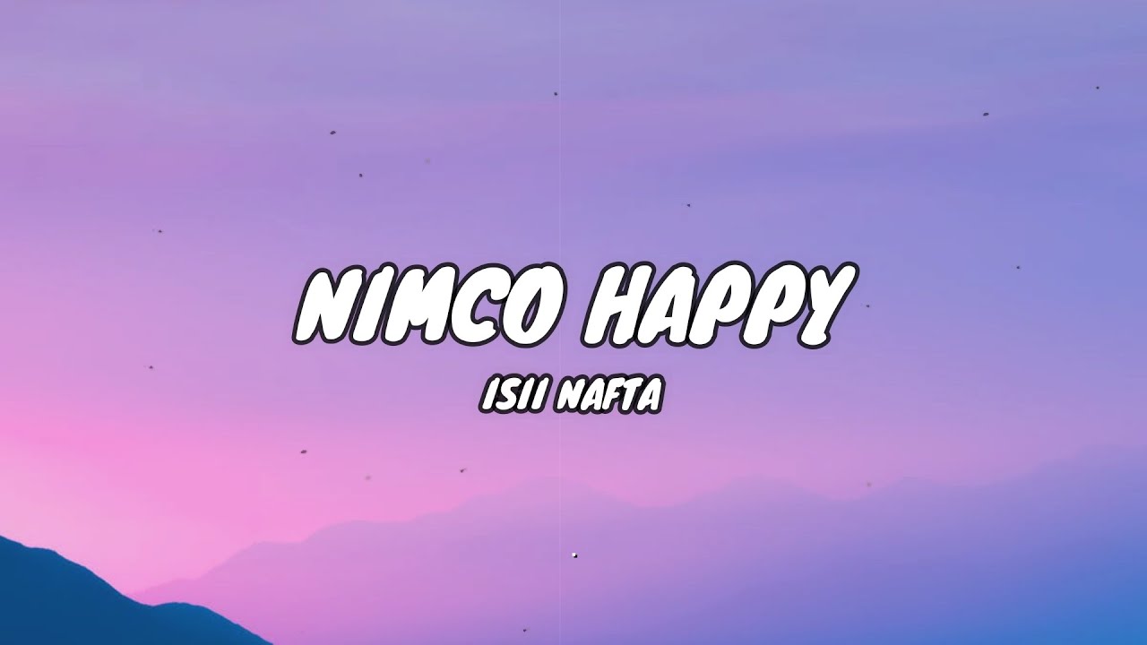 Nimco Happy - Isii Nafta (letra en español) - YouTube