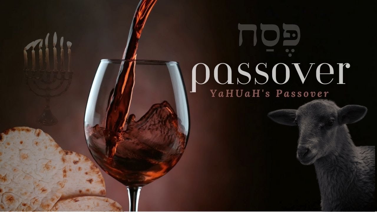 Mastering PASSOVER || חַג פֵּסַח שַׂמֵחַ || How To keep YaHUaH's Pesach ...