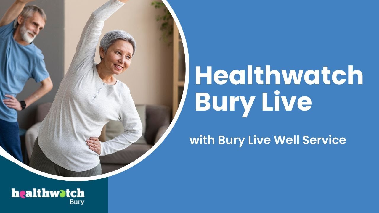 Healthwatch Bury Live with Bury Live Well Service - YouTube