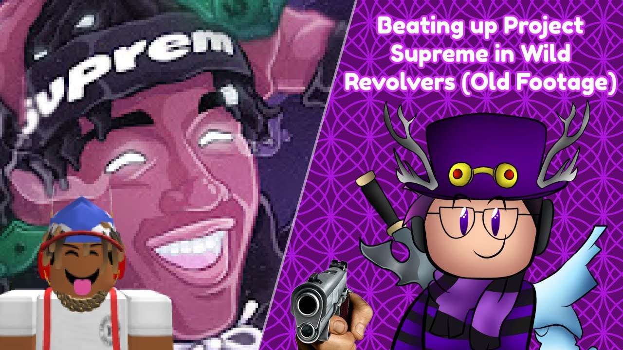 Beating Up ProjectSupreme in Wild Revolvers Roblox - YouTube