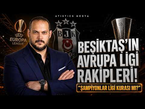 Beşiktaş'ın Kaderi Belli Oldu! | UEFA Avrupa Ligi Rakipleri | Kaç Puan Toplarız?