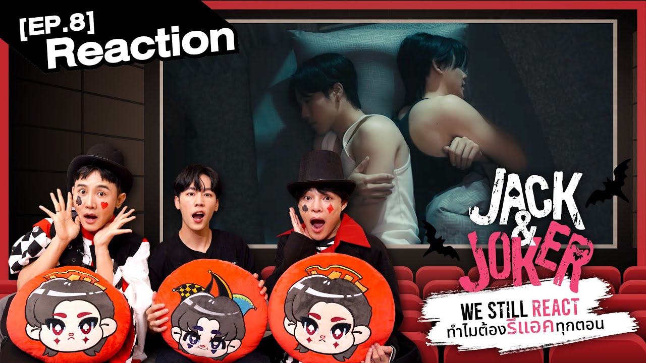 [REACTION] EP.8 JACK&JOKER We Still React - YouTube