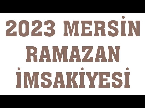 2023 Mersin Ramazan İmsakiyesi - İftar Saatleri Sahur Vakti