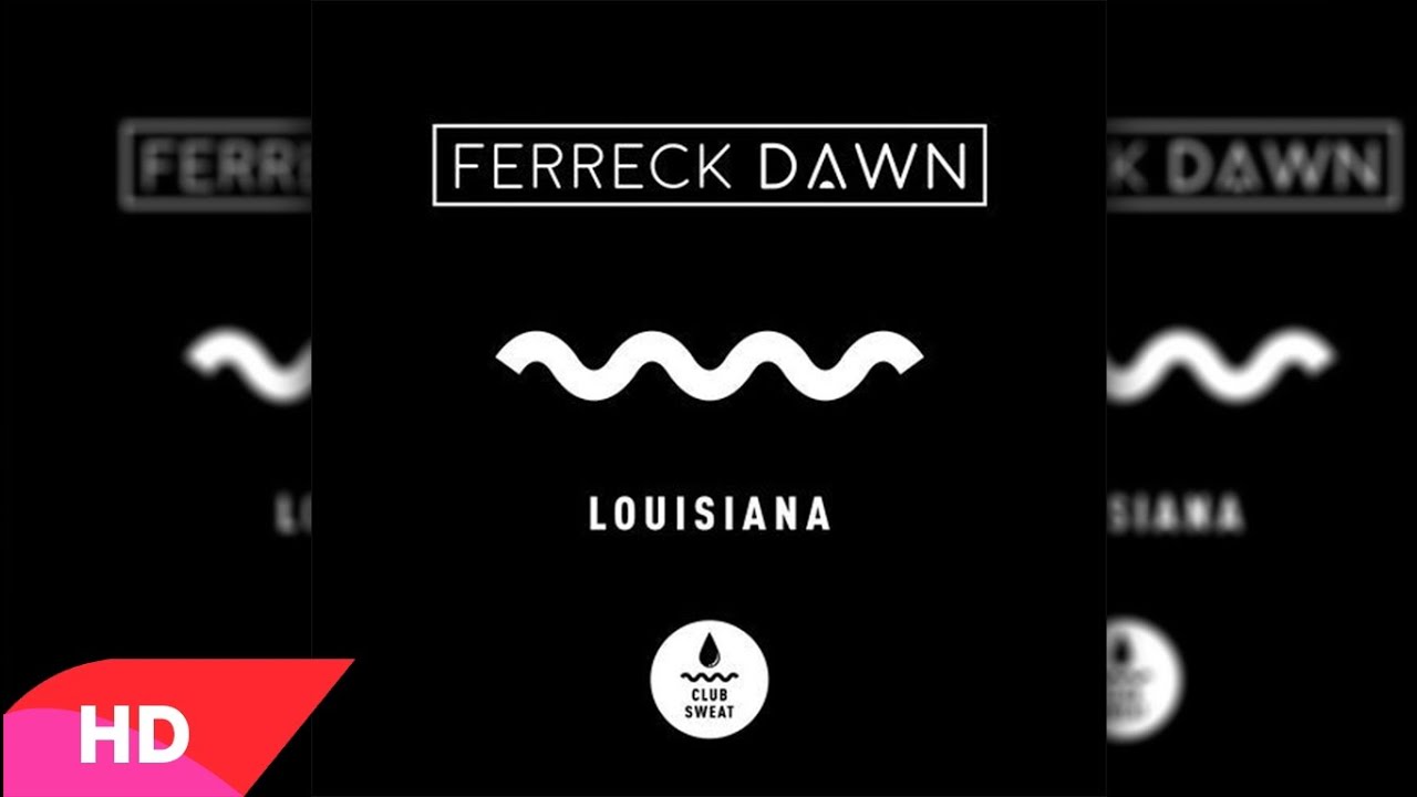 Ferreck Dawn - Louisiana ( Extended Mix ) - YouTube