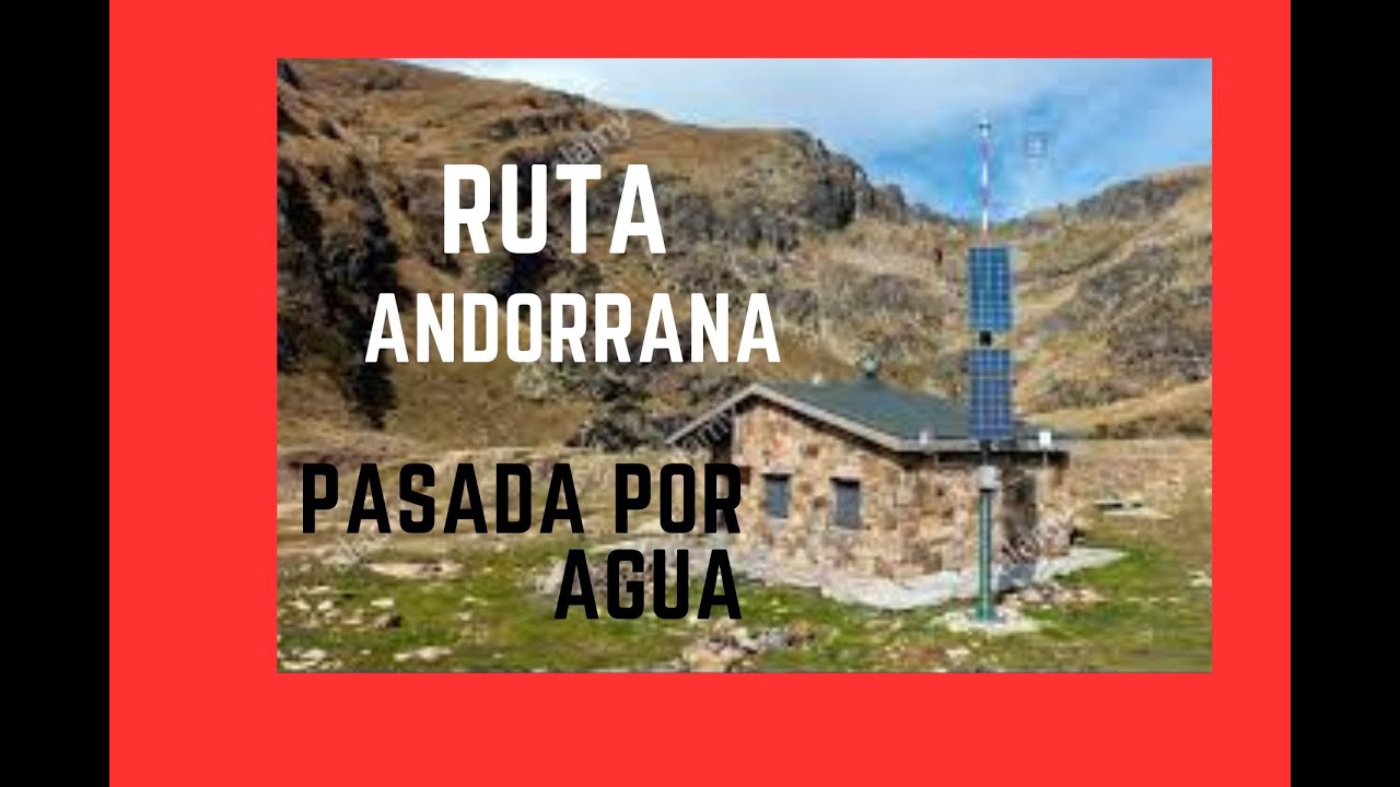RUTA ANDORRANA PASADA POR AGUA. - YouTube