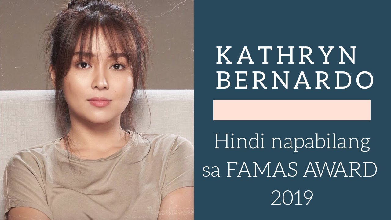 The TRUTH WHY Kathryn Bernardo is not NOMINATED on FAMAS 2019 - YouTube