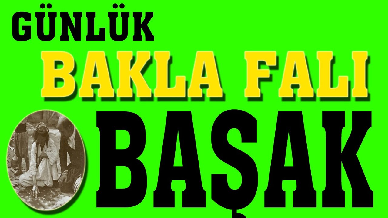 ♍️ BAŞAK BURCU NE SİHİRDİR NE KERAMET SİZE ÖZEL BAKLA FALI 💕 💞 💓 💗 💖 💘 ...