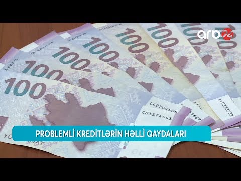 Problemli kreditlərin həlli qaydaları - ARB 24 (Reportaj)
