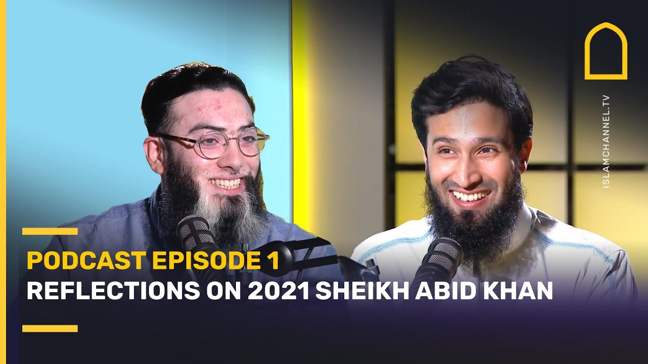 Islam Channel Podcast: Episode 1 MUSLIMS reflect on 2021 - YouTube
