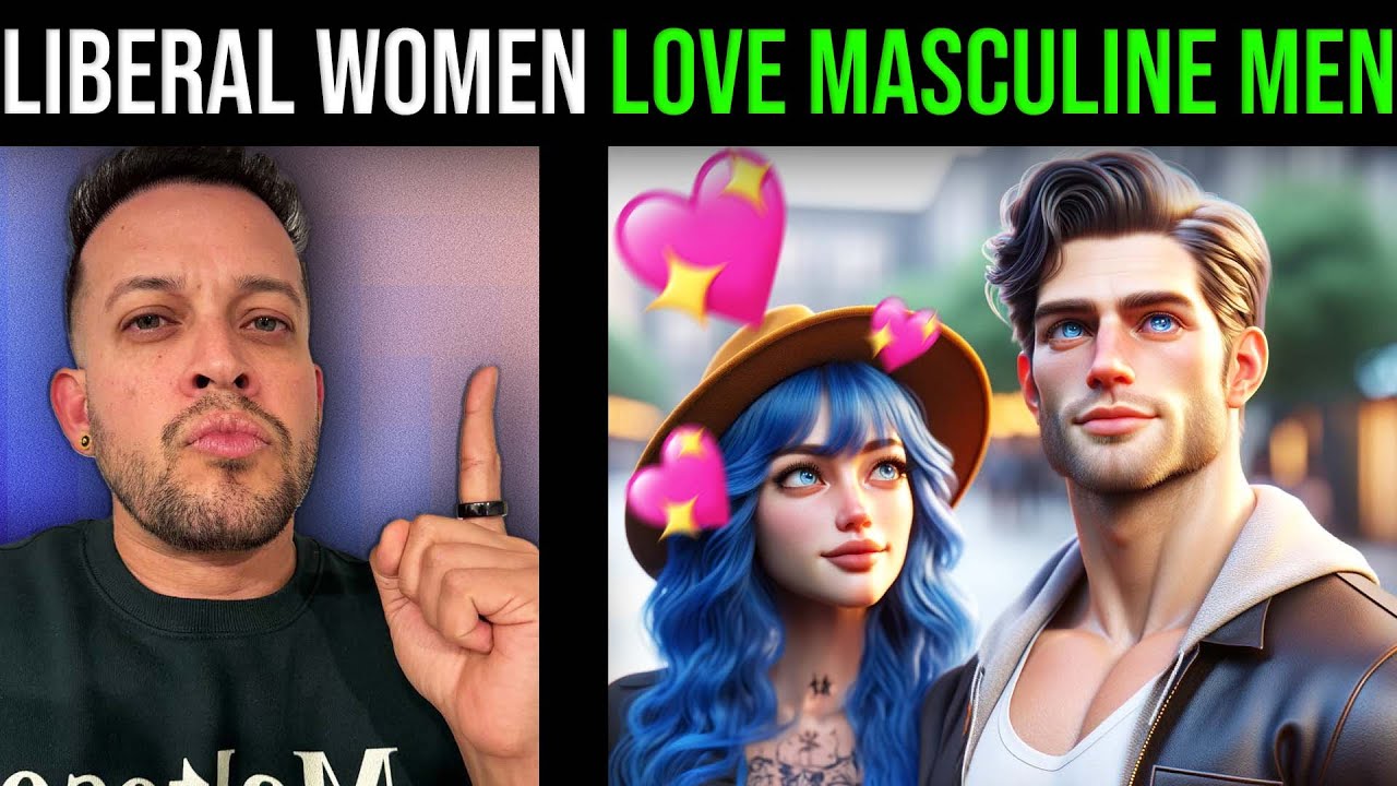 Liberal Women LOVE Masculine Men - YouTube