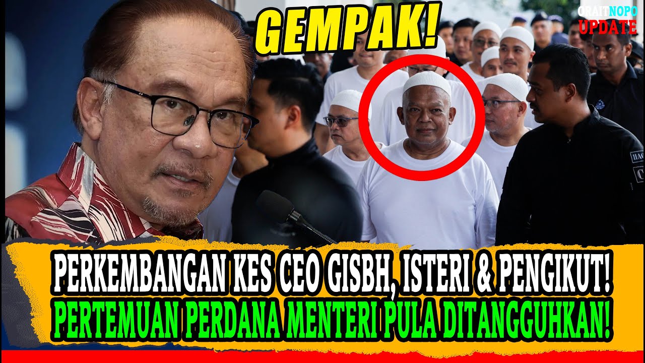 PERKEMBANGAN KES CEO GISBH, ISTERI & PENGIKUT! PERTEMUAN PERDANA ...