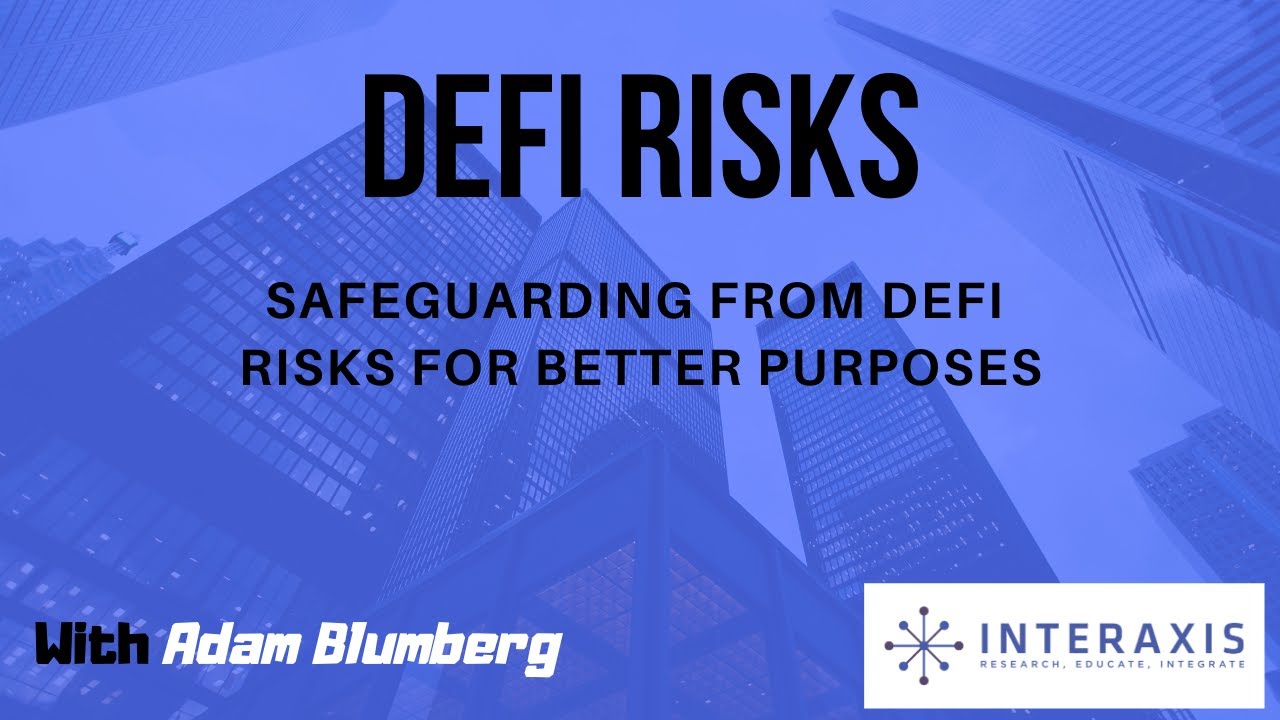 DeFi Risks | Understanding the Risks | Interaxis.io - YouTube