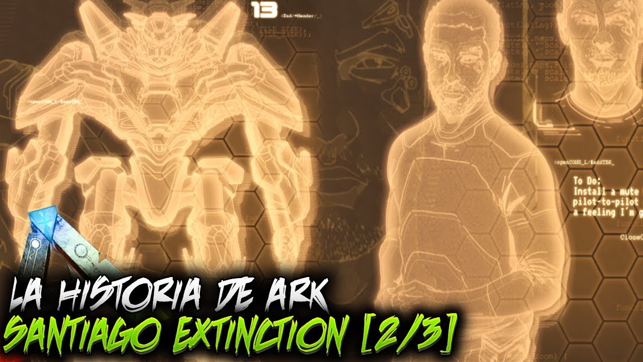 LA GRAN CREACION... | ¡LA HISTORIA DE ARK! | SANTIAGO EXTINCTION [2/3 ...