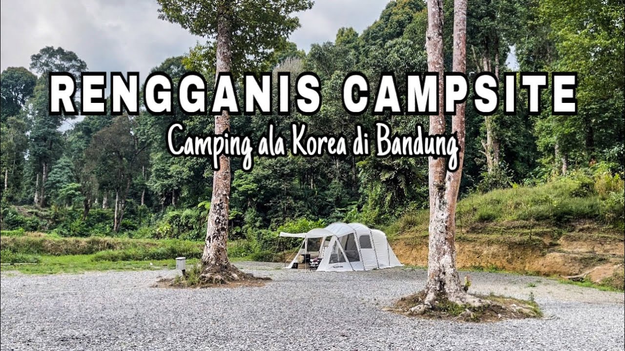 RENGGANIS CAMPSITE | CAMPING KELUARGA ALA KOREA STYLE DI CIWIDEY ...