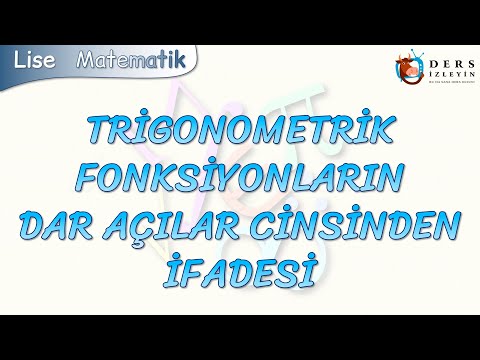 TRİGONOMETRİK FONKSİYONLARIN DAR AÇILAR CİNSİNDEN İFADESİ