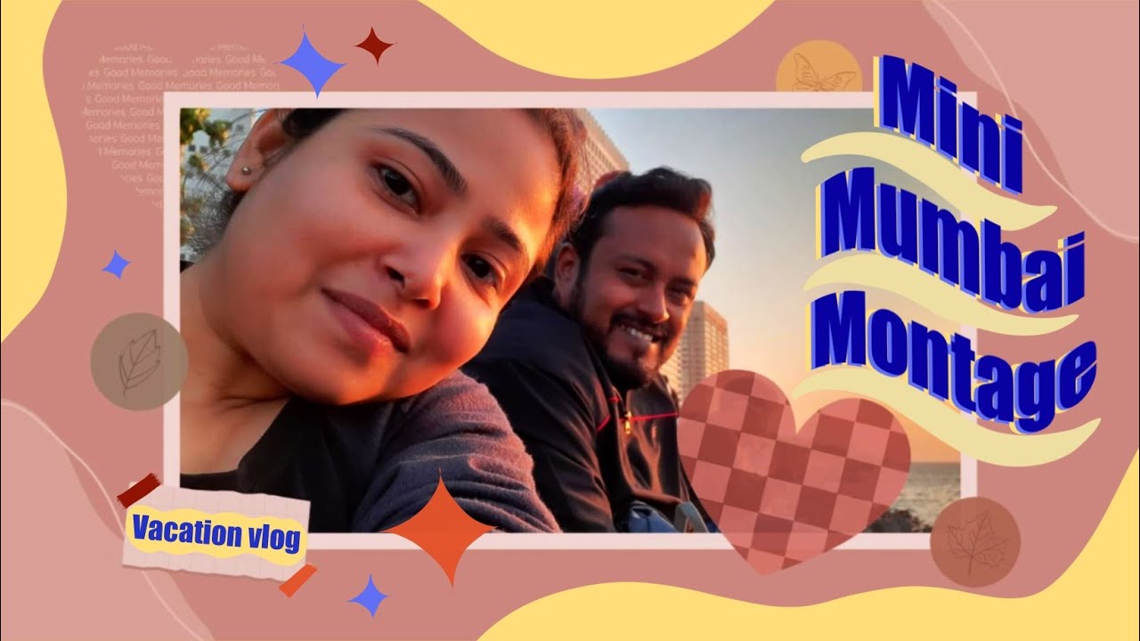 Mini Mumbai Montage Vacation Vlog - YouTube