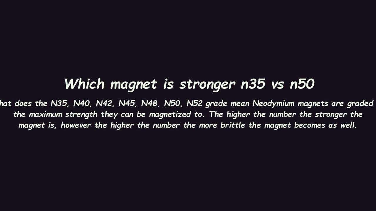 Which magnet is stronger n35 vs n50 - YouTube