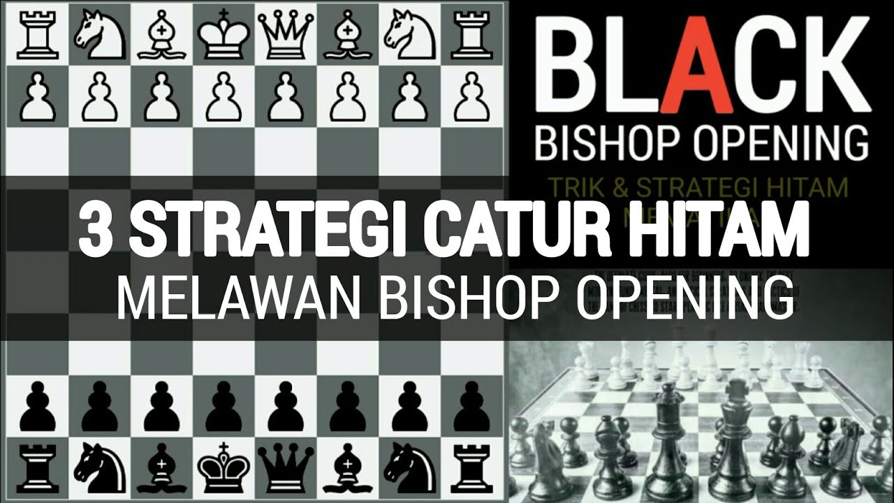 3 Strategi catur hitam mematikan MELAWAN BISHOP OPENING - YouTube