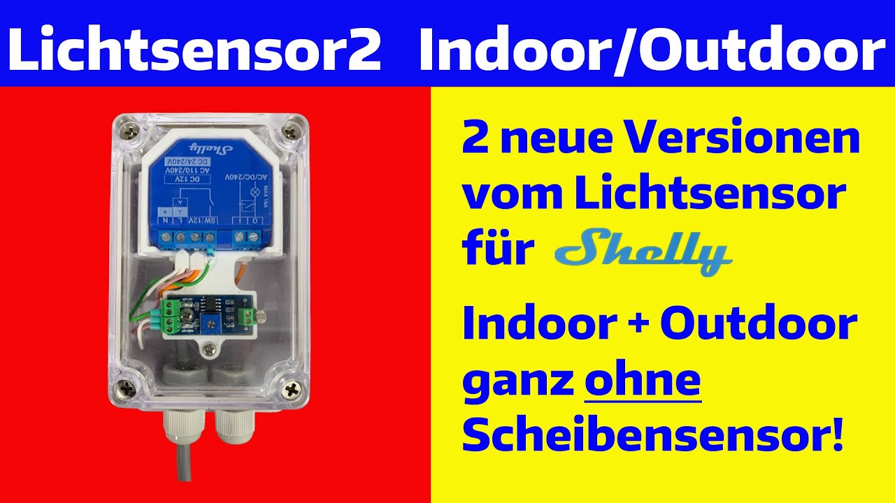 2 neue Versionen vom Lichtsensor für Shellys: Indoor (ohne ...