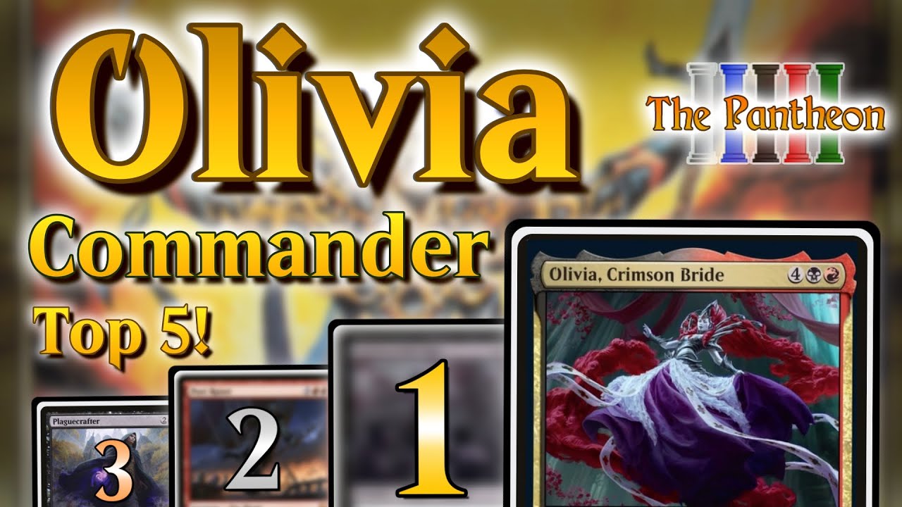 Olivia, Crimson Bride! | Commander Top 5! | EDH | MTG | The Pantheon ...
