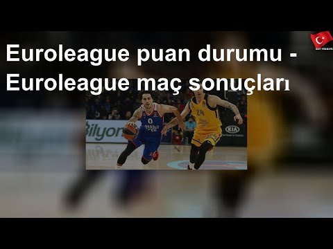 Euroleague puan durumu - Euroleague maç sonuçları