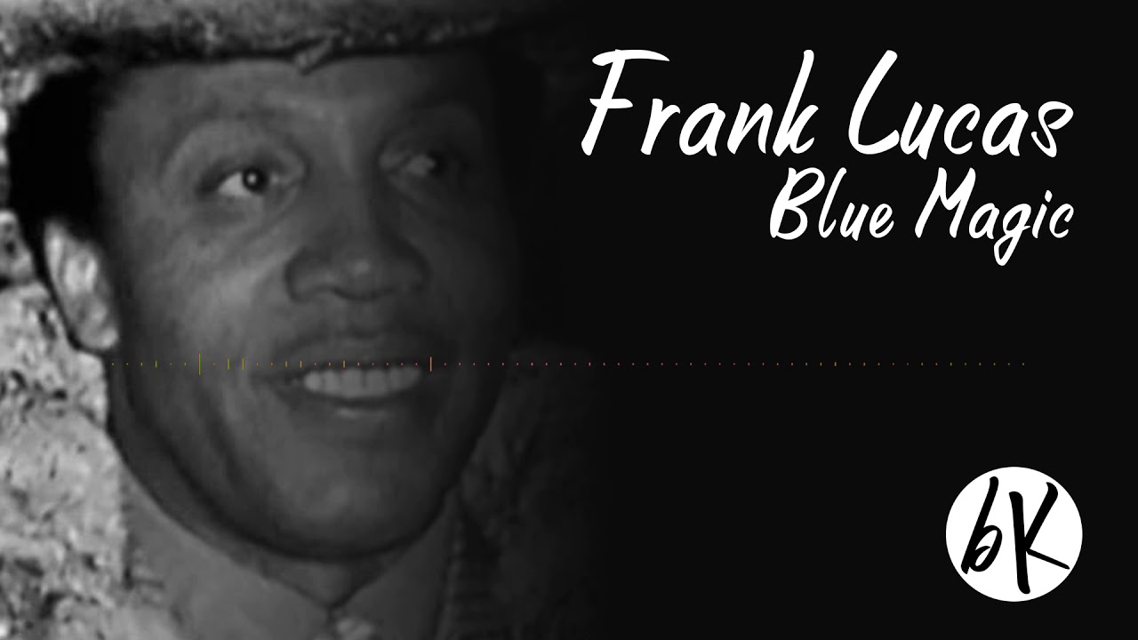 Frank Lucas Blue Magic