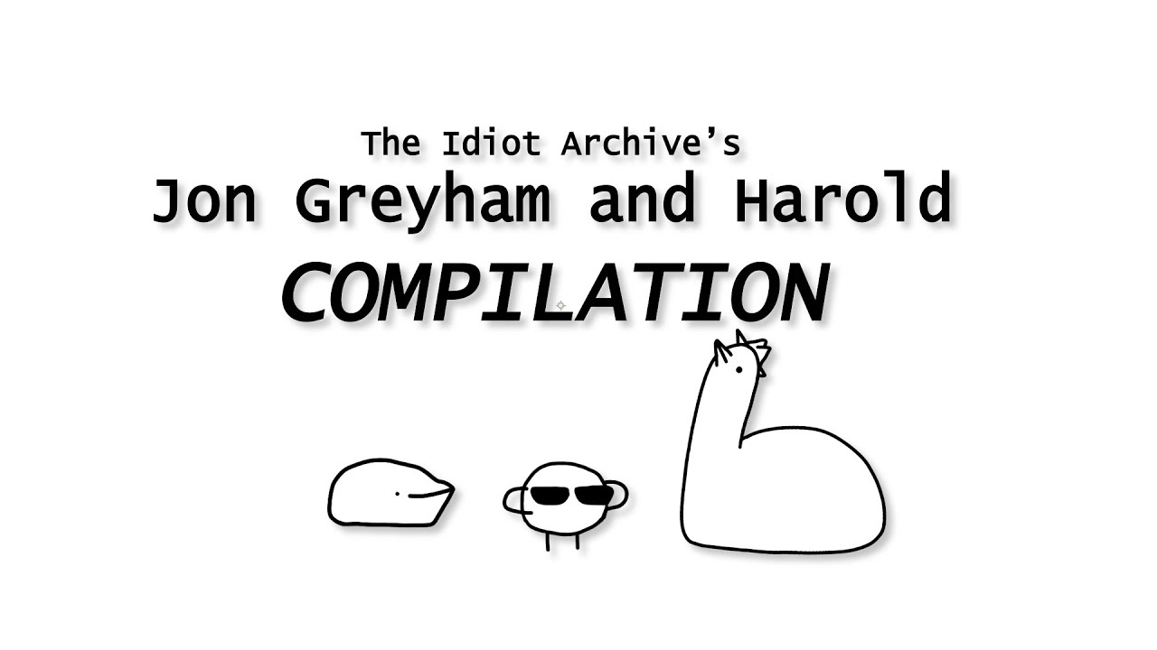 The Idiot Archive - Jon Greyham and Harold COMPILATION - YouTube