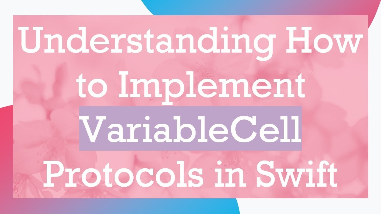 Understanding How to Implement VariableCell Protocols in Swift - YouTube