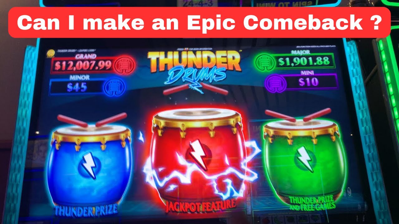 Will I be able to make a comeback on Thunder Drums Slot Machine ...