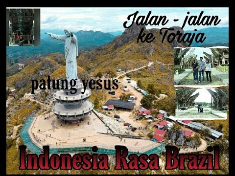Jalan jalan Ke toraja @Burake patung yesus - YouTube
