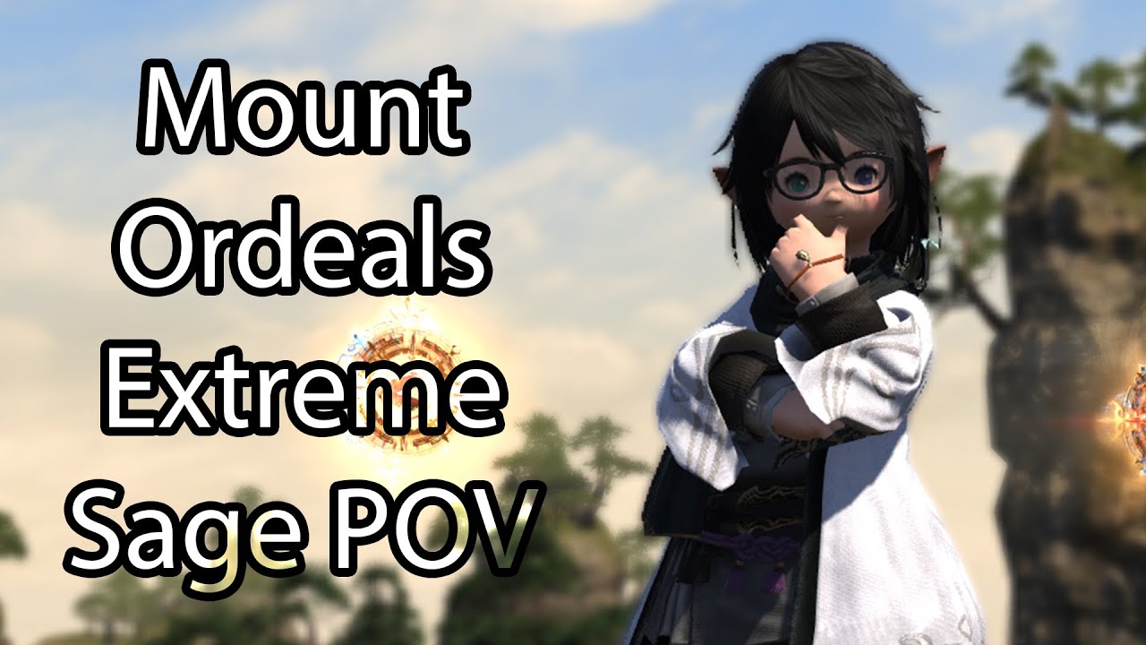 Mount Ordeals (Extreme) | Sage POV - FFXIV Endwalker - YouTube