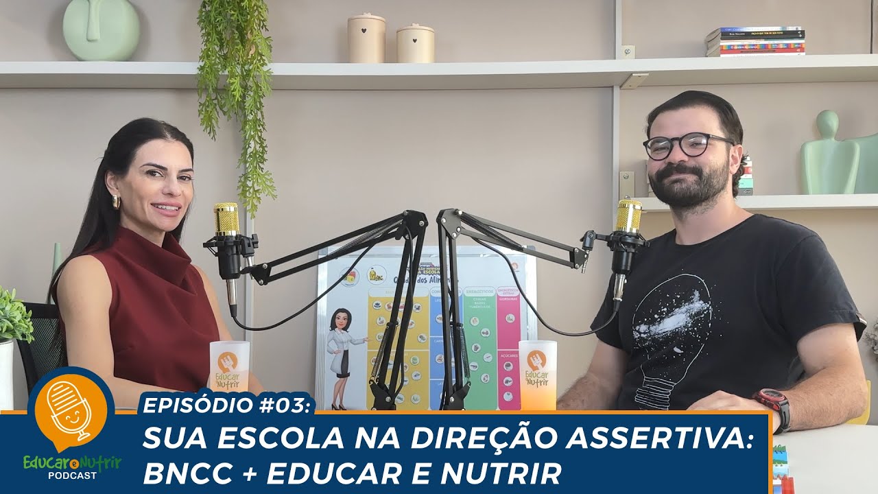 Educar & Nutrir EP. 03 | BNCC + Educar & Nutrir - YouTube