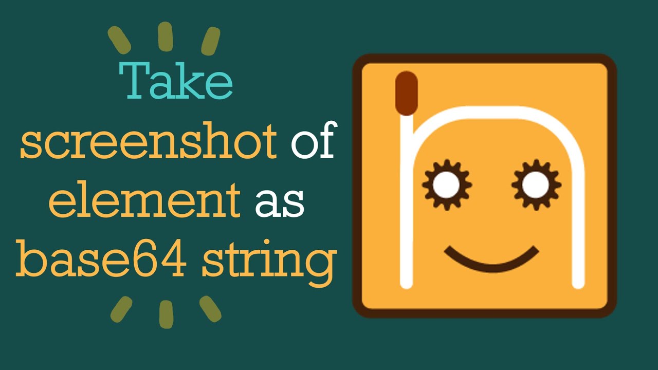 Take a screenshot of an element as base64 string | #nRoBo # ...