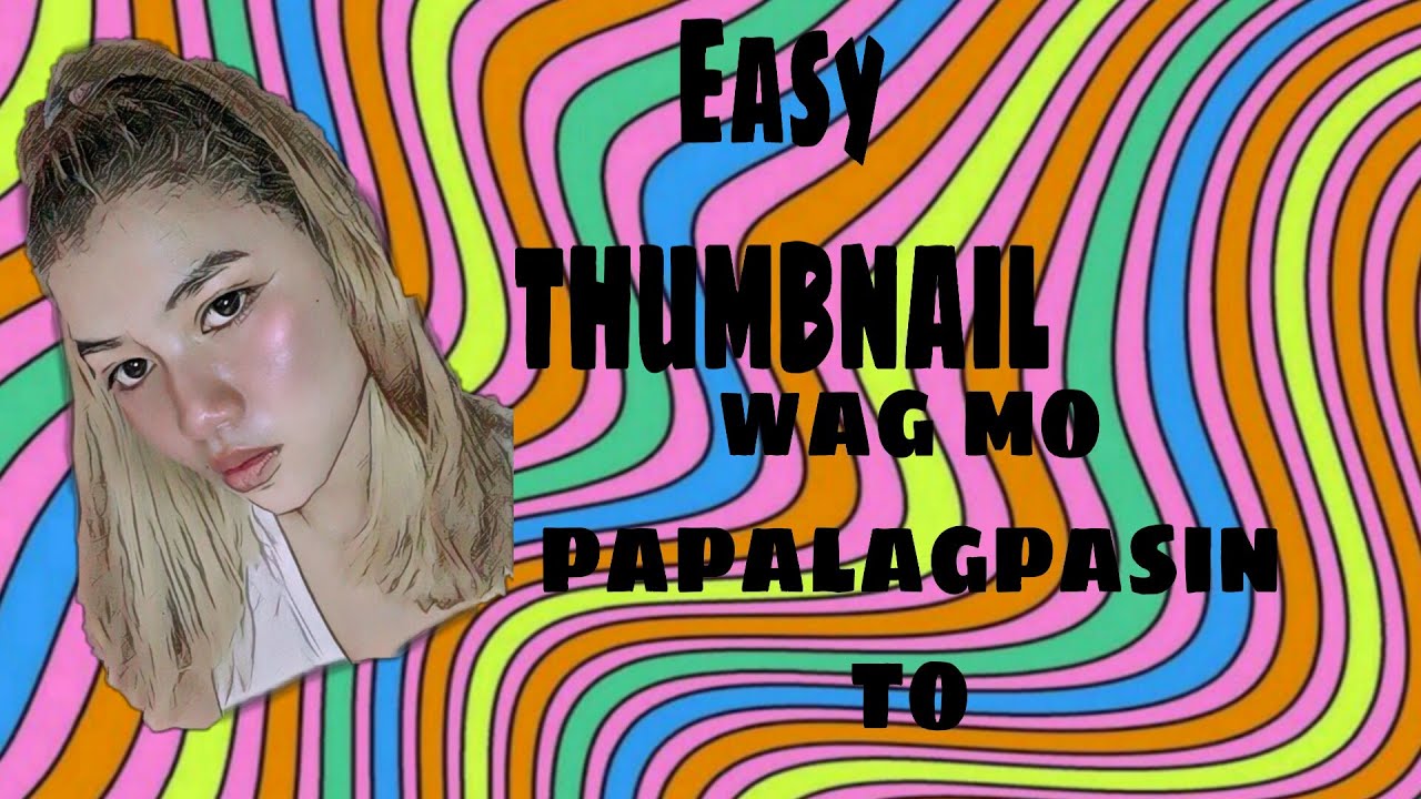 Easy to make THumbnail wag mo papalagpasin to - YouTube