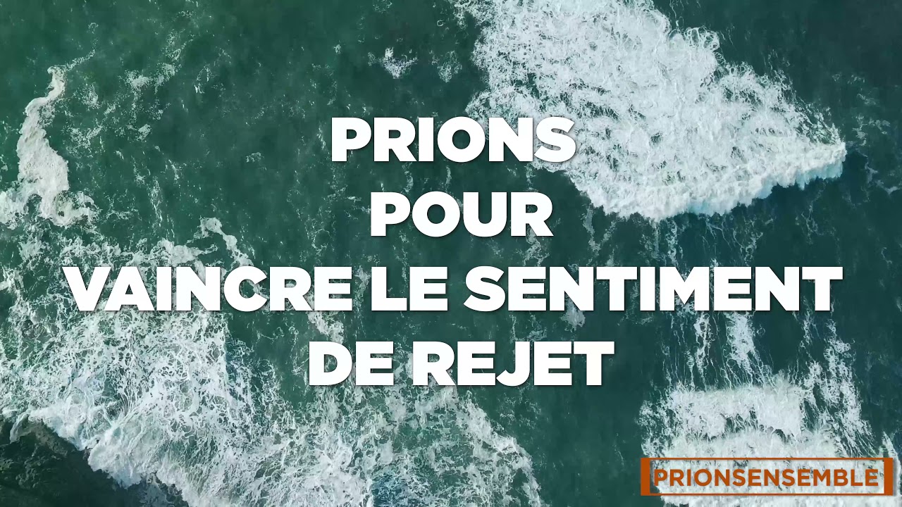 Vaincre le sentiment de rejet | Meditation | Prions Ensemble - YouTube