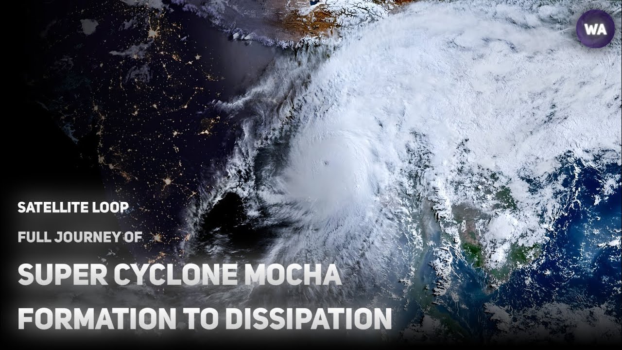 Full Journey Of Super Cyclone Mocha - Formation To Dissipation - YouTube
