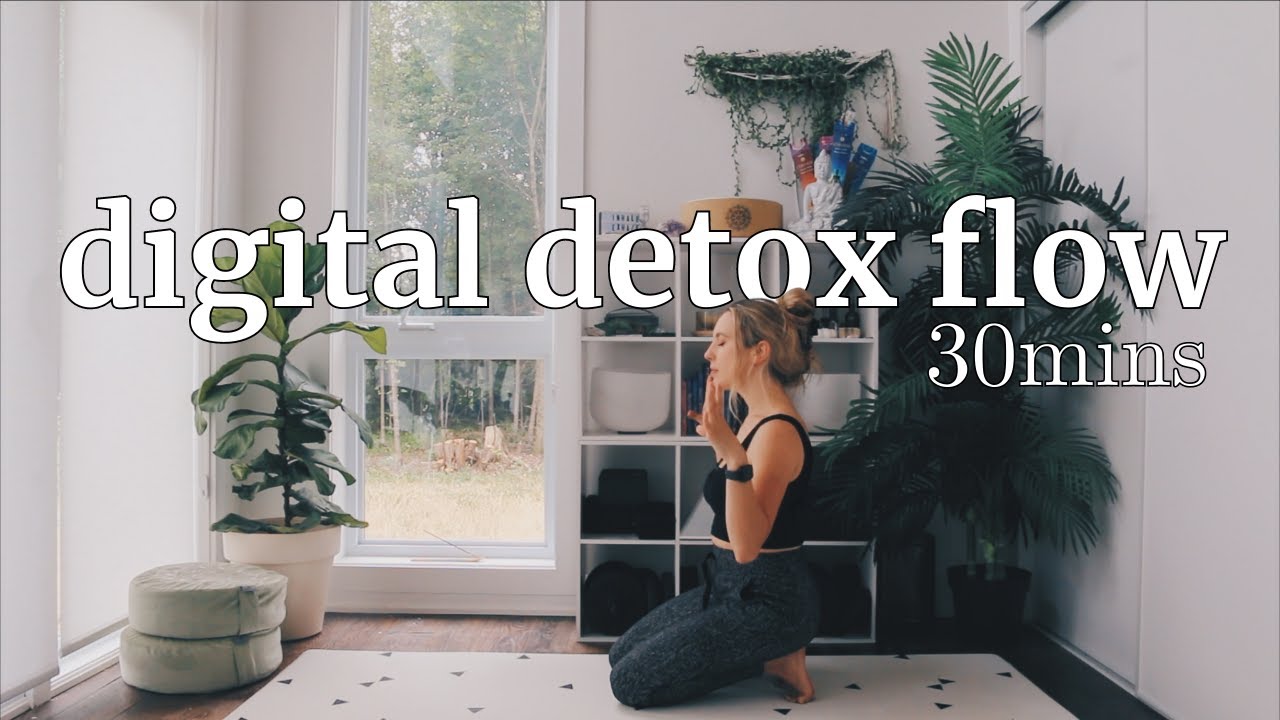 Digital Detox Flow | Class 172 [30 mins] - YouTube