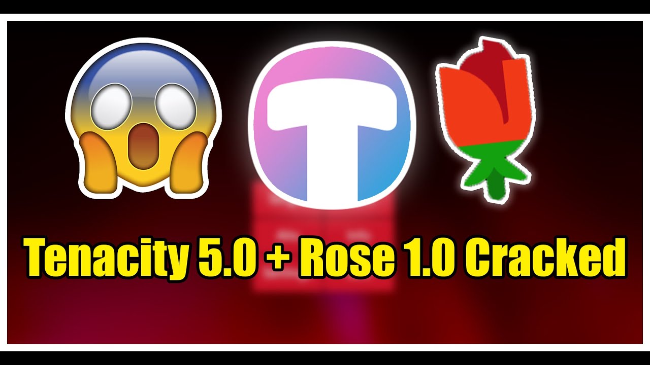 Tenacity 5.0 & Rose 1.0 Cracked ( Cracked by Princekin ) | Free download - YouTube