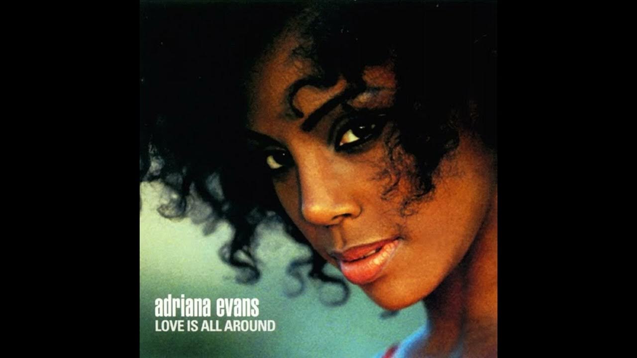 Adriana Evans - Love Is All Around (Extended Edit) - YouTube