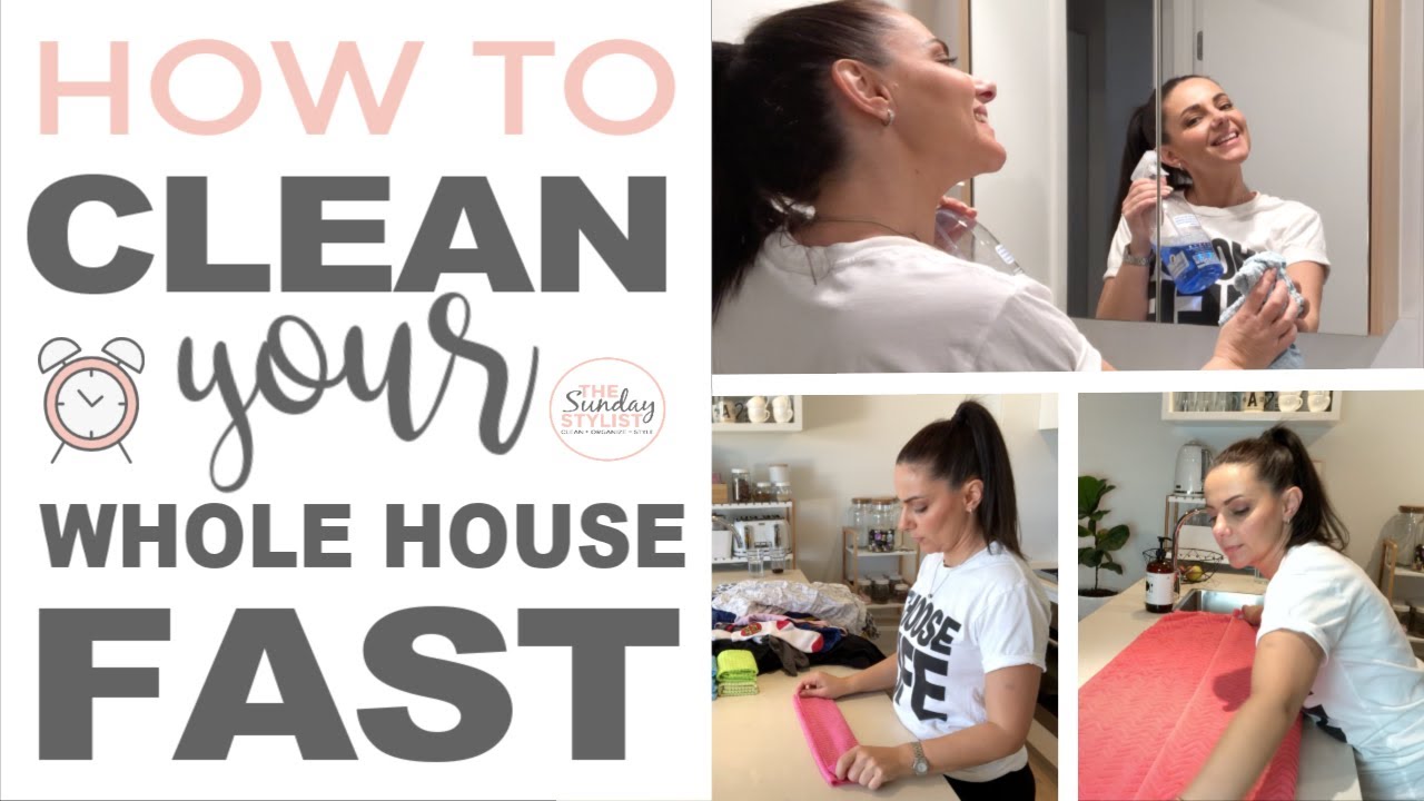 HOW TO CLEAN YOUR WHOLE HOUSE FAST || THE SUNDAY STYLIST - YouTube