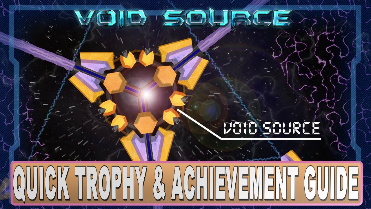 Void Source Quick Trophy & Achievement Guide - YouTube