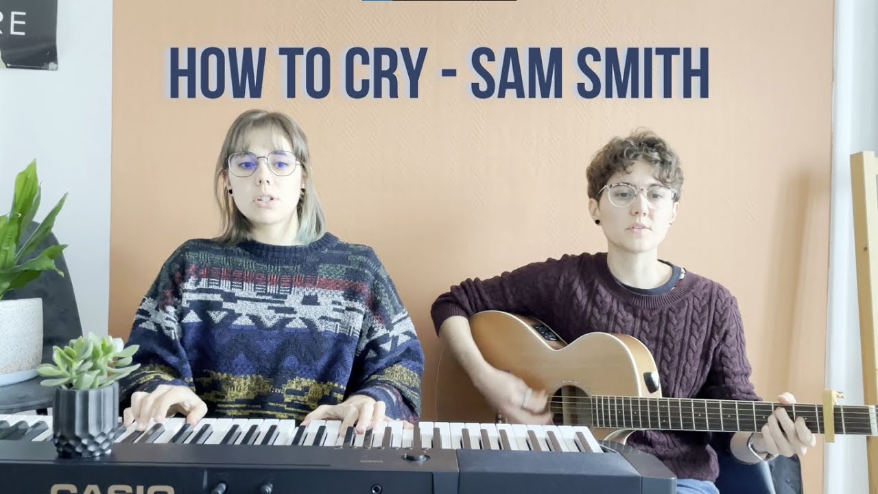 Sam Smith - How To Cry cover - YouTube