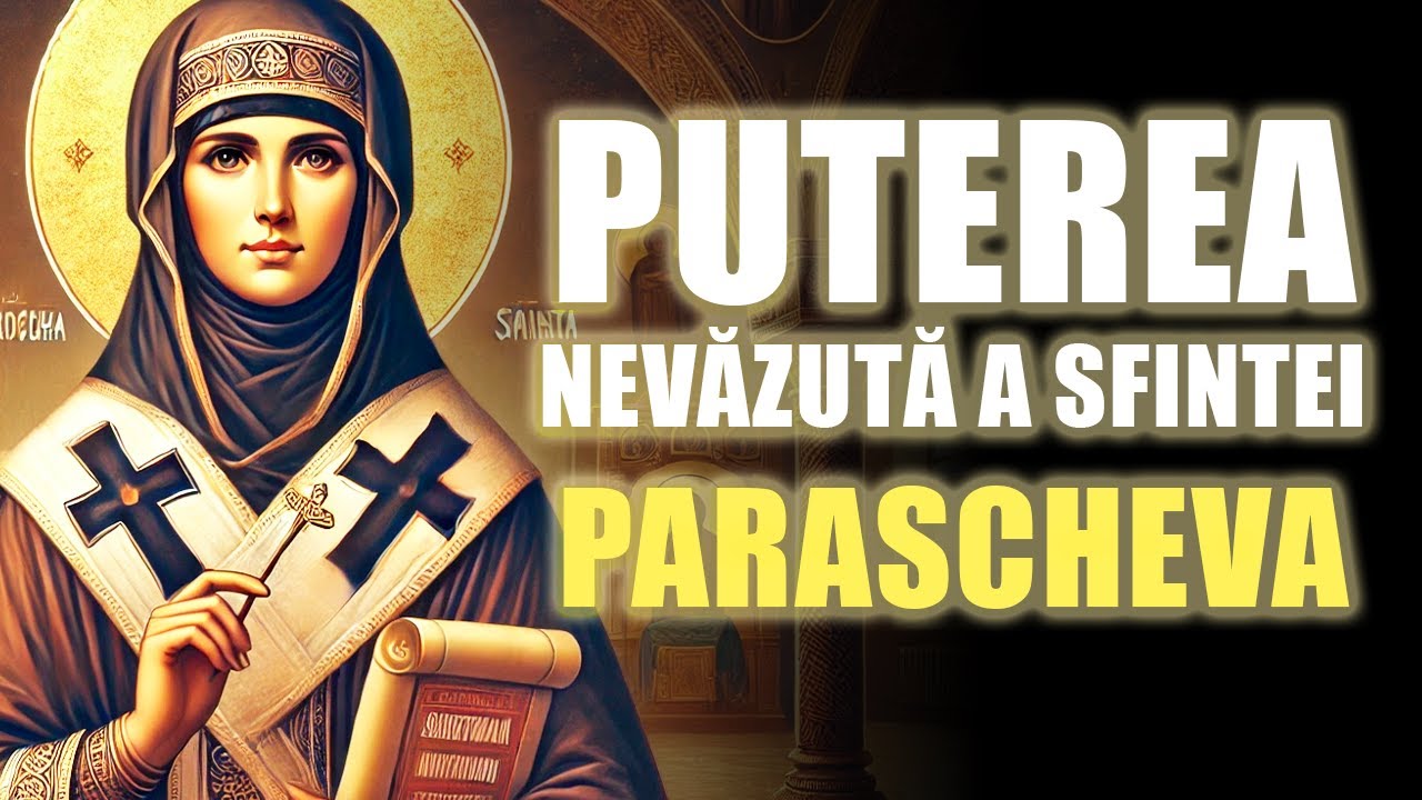 Puterile Rugăciunii: Cum Acatistul Sfintei Parascheva Îți Transformă ...