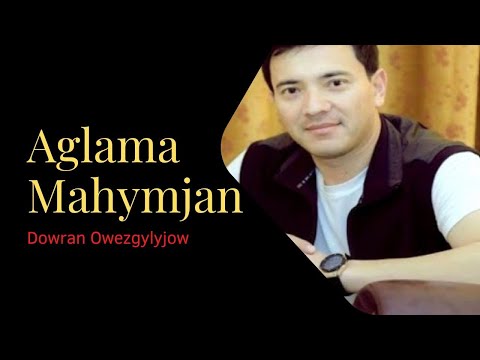 Dowran Owezgylyjow - Aglama Mahymjan | Turkmen Halk Aydymlary | Folk Songs | Janly Sesim