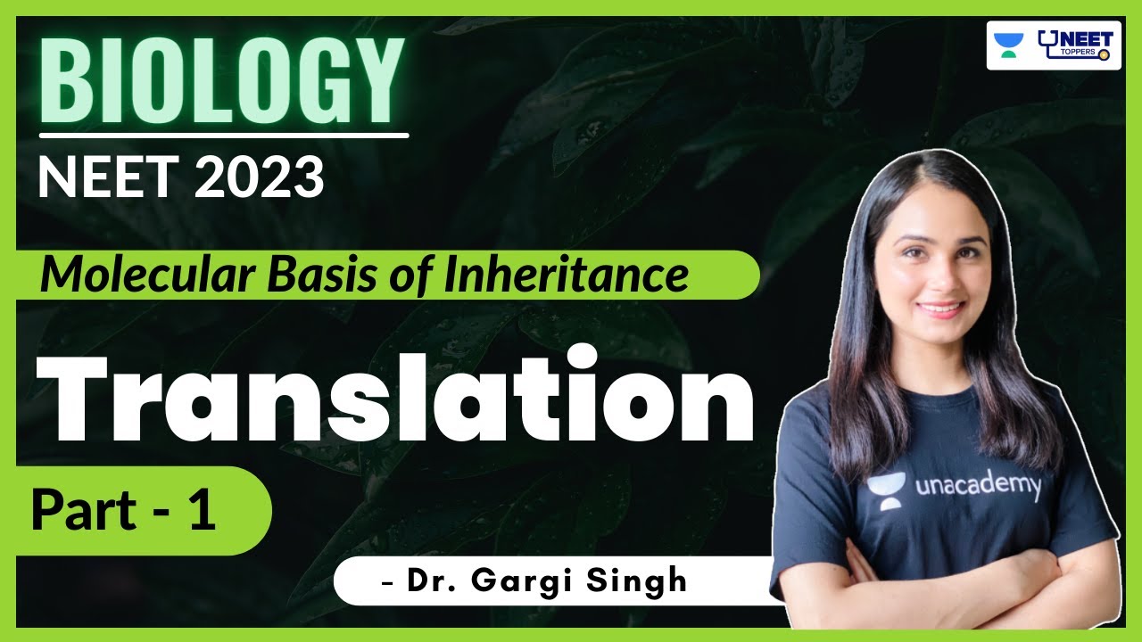 Translation | Part 1 | Molecular Basis of Inheritance | NEET 2023 | Gargi Singh - YouTube