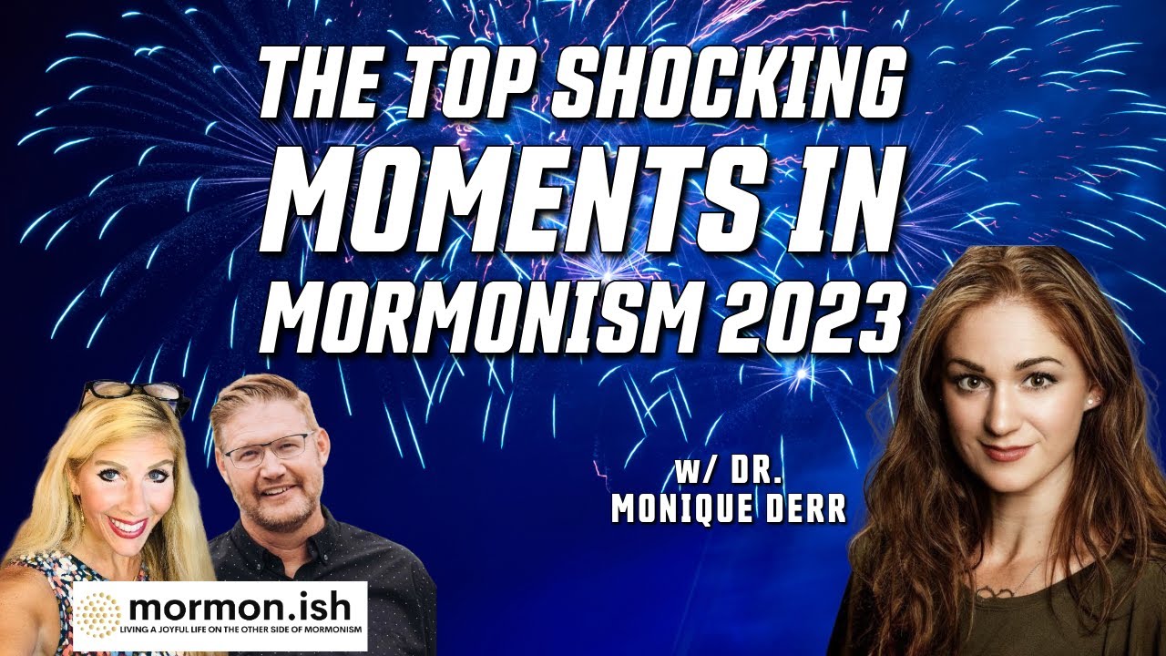 Ep110: The Top Shocking Moments in Mormonism 2023 - YouTube