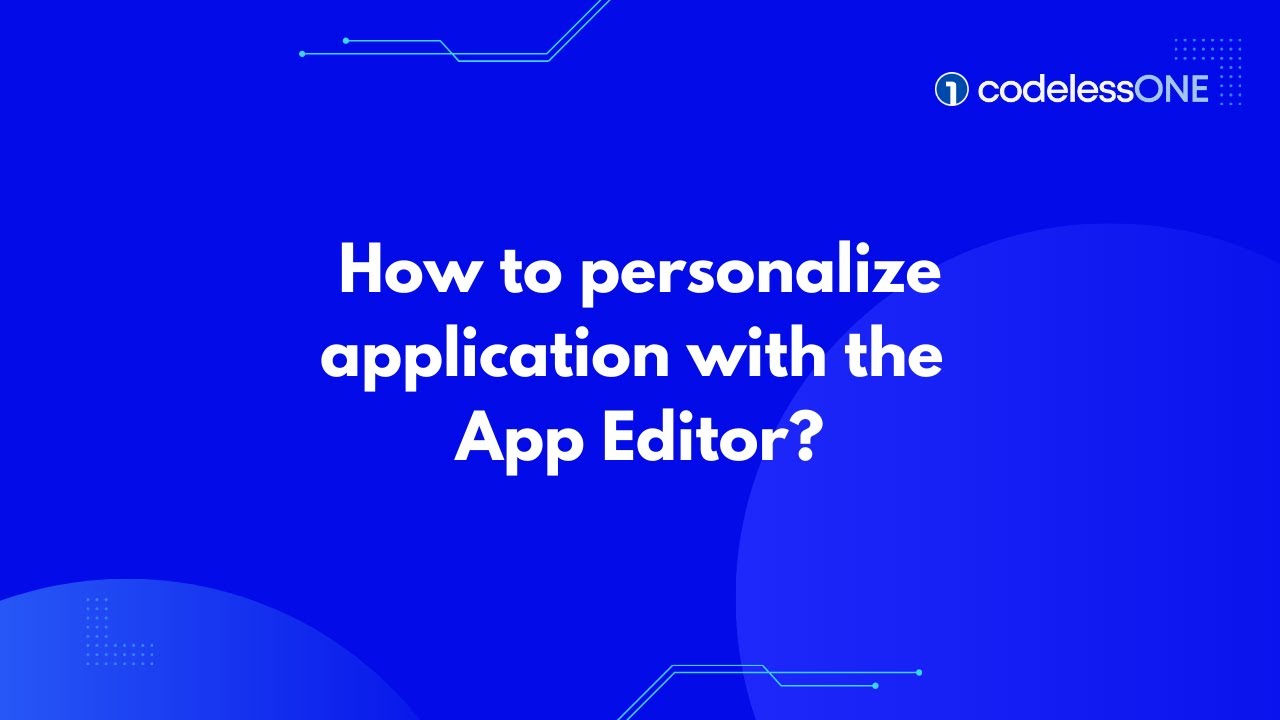 How to personalize your application with the App Editor - YouTube