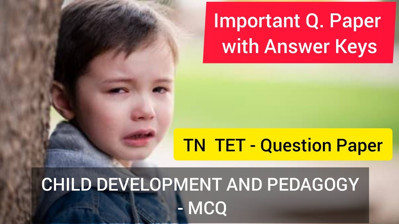 CHILD DEVELOPMENT AND PEDAGOGY - MCQ | TN TET - Question Paper ...